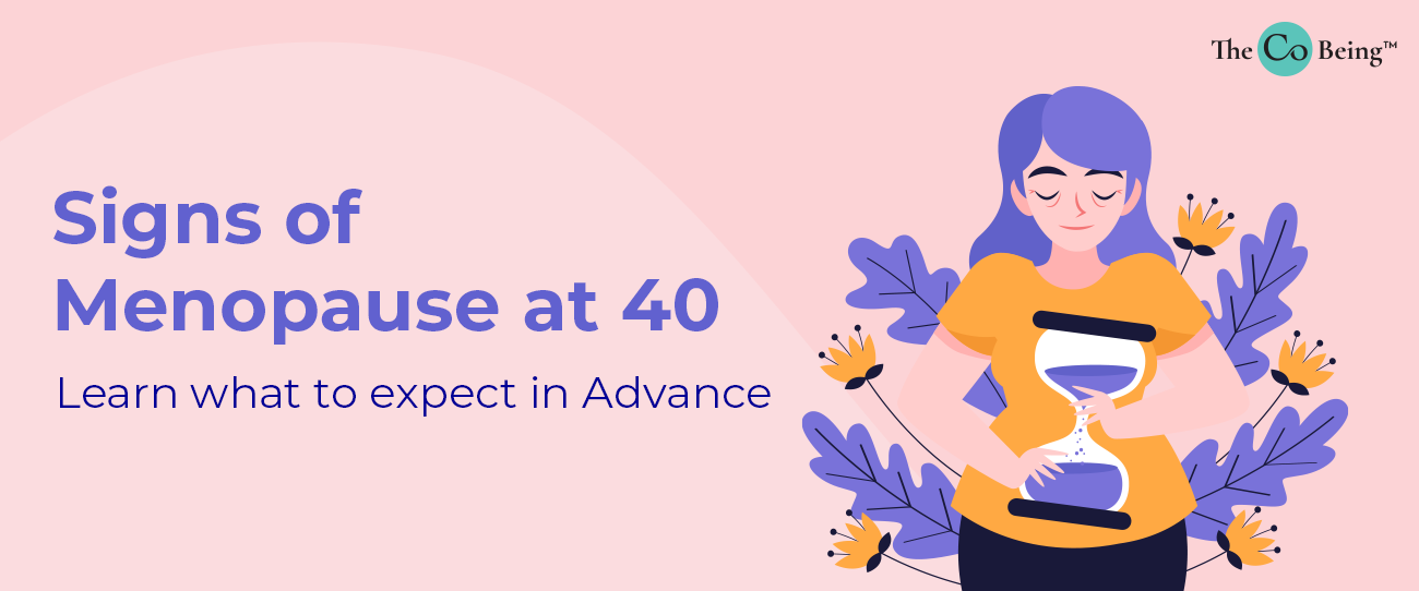 Signs of Menopause at 40: Prepare For A Smooth Transition – The Co Being